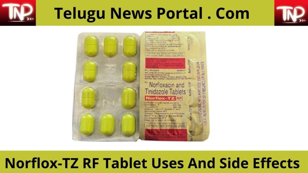 Norflox-TZ RF Tablet Uses In Telugu 2022: Norflox-TZ RF టాబ్లెట్ వలన ...